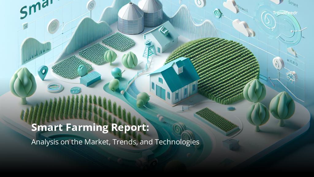 Smart Farming Report | TrendFeedr
