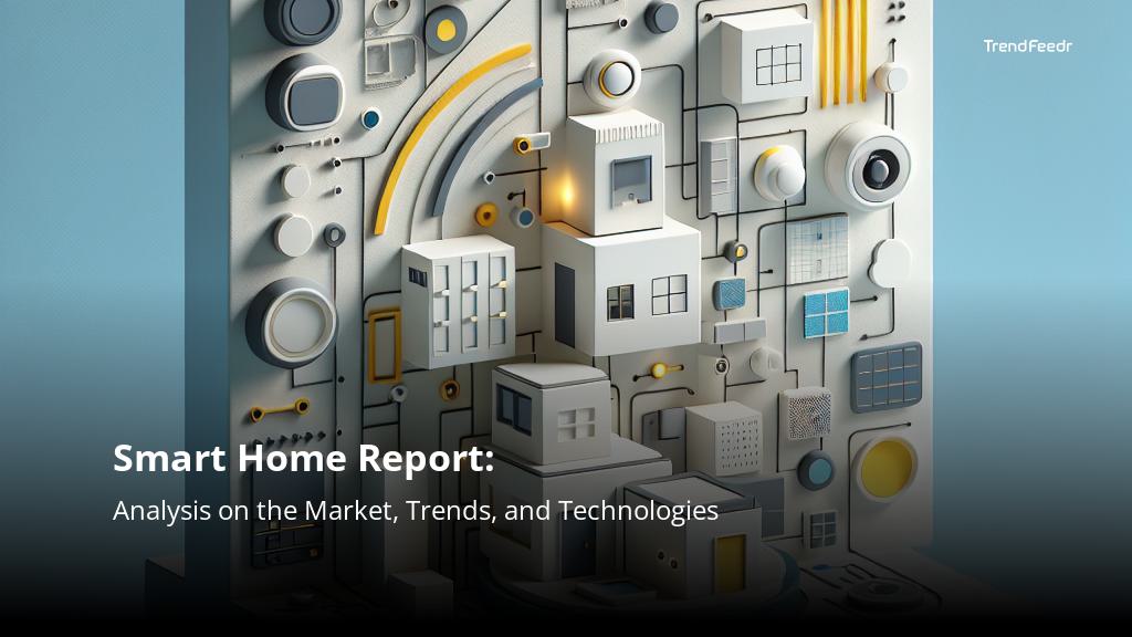 Smart Home Report Trendfeedr