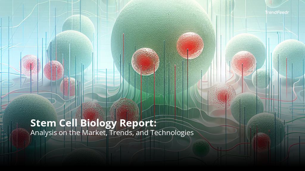Stem Cell Biology Report | TrendFeedr