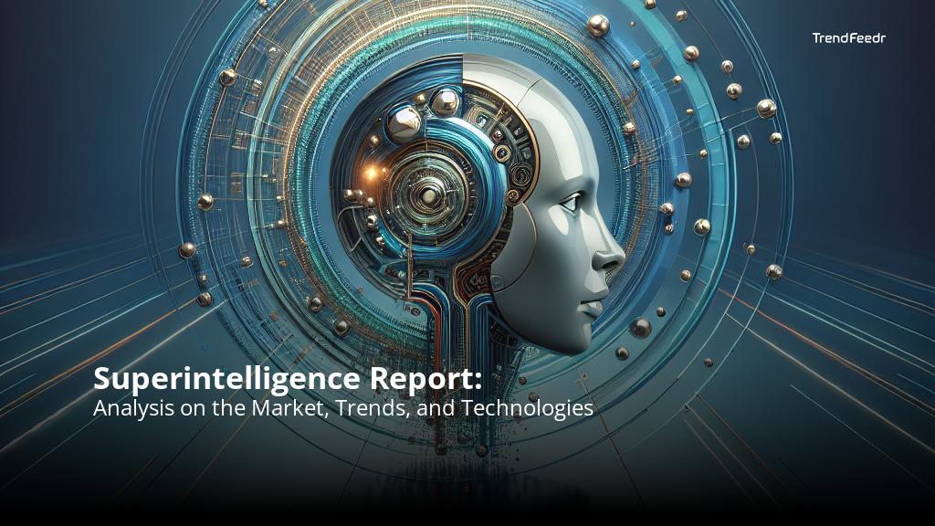 Superintelligence Report | TrendFeedr