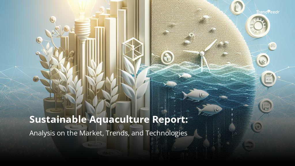 Sustainable Aquaculture Report | TrendFeedr