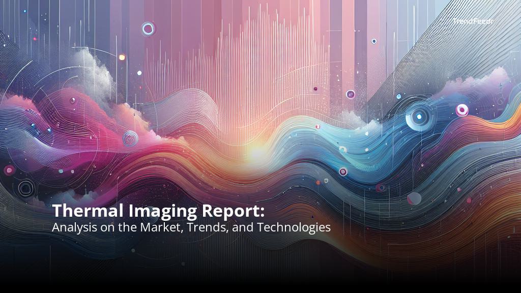 Thermal Imaging Report | TrendFeedr