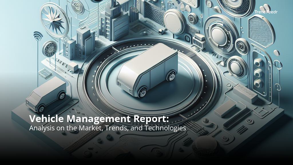 Vehicle Management Report | TrendFeedr