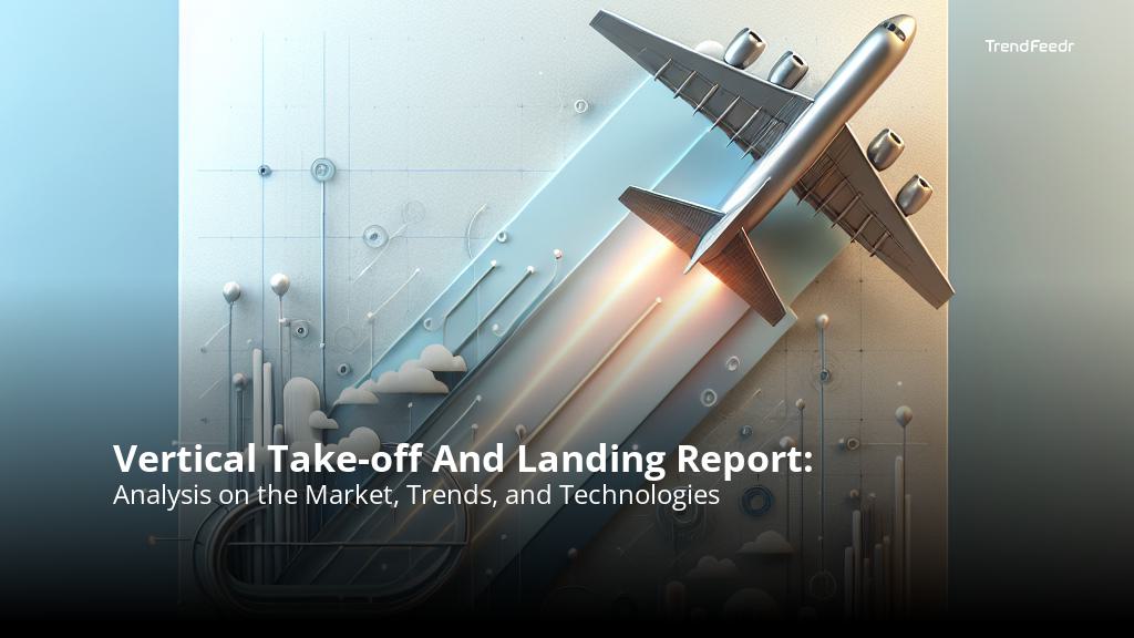 Vertical Take-off And Landing Report | TrendFeedr