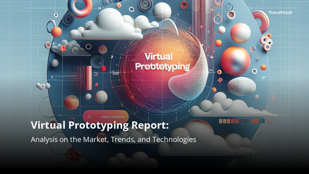 Virtual Prototyping Report | TrendFeedr