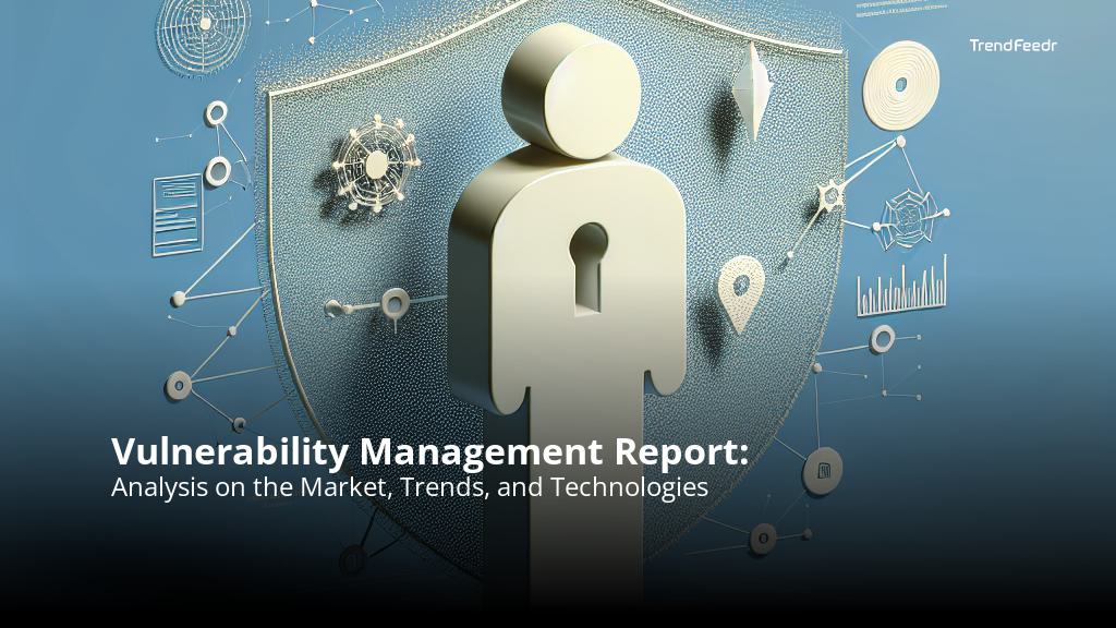 Vulnerability Management Report | TrendFeedr